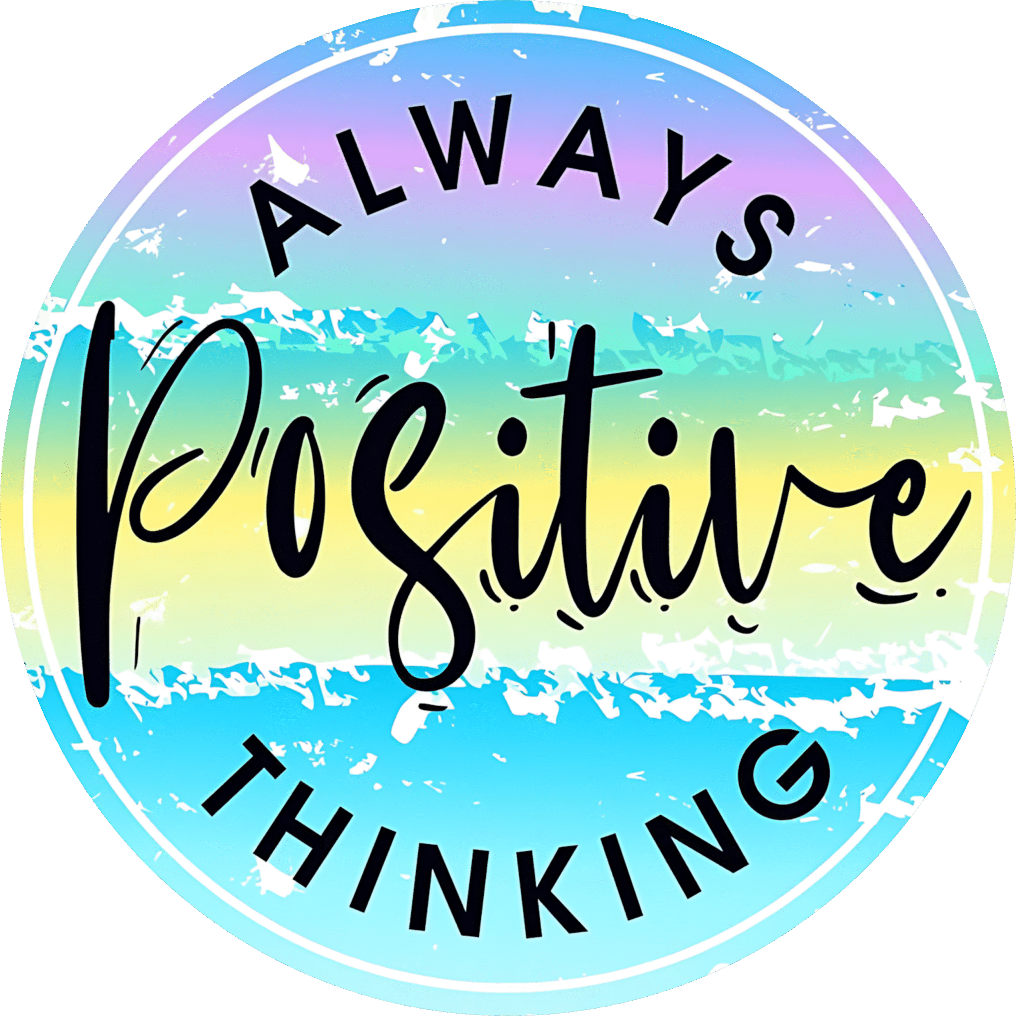 “Always positive thinking ” – Motivation Circle Sticker - ebencuts